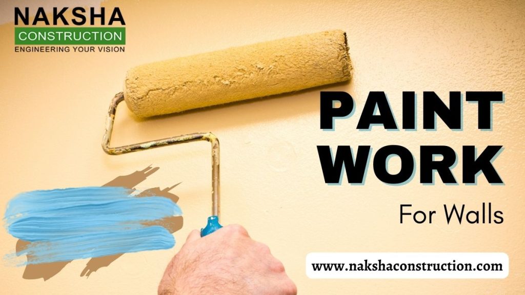 Which Type Of Paint Work Is Best For Walls Naksha Construction